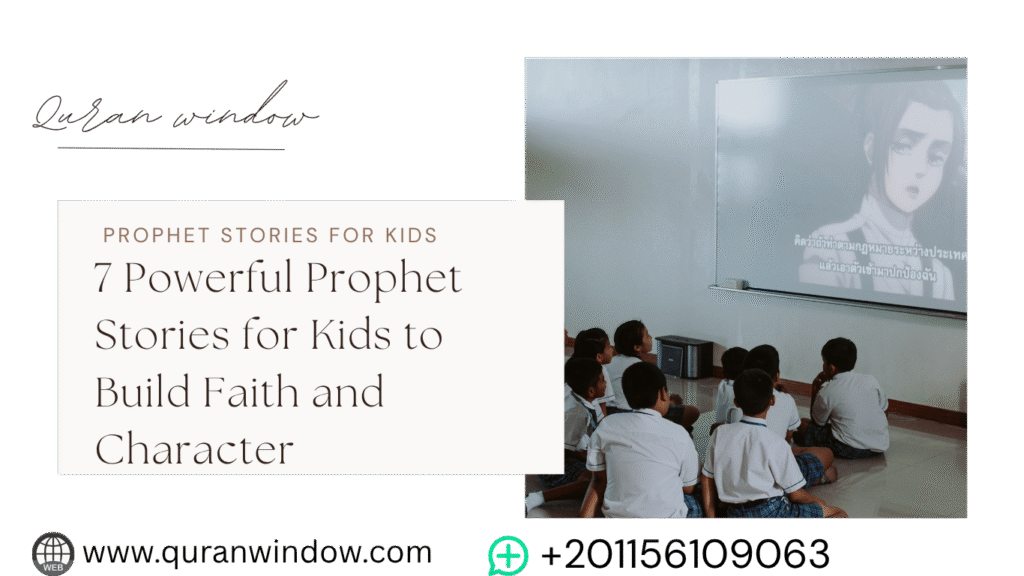 7 Powerful Prophet Stories for Kids to Build Faith and Character