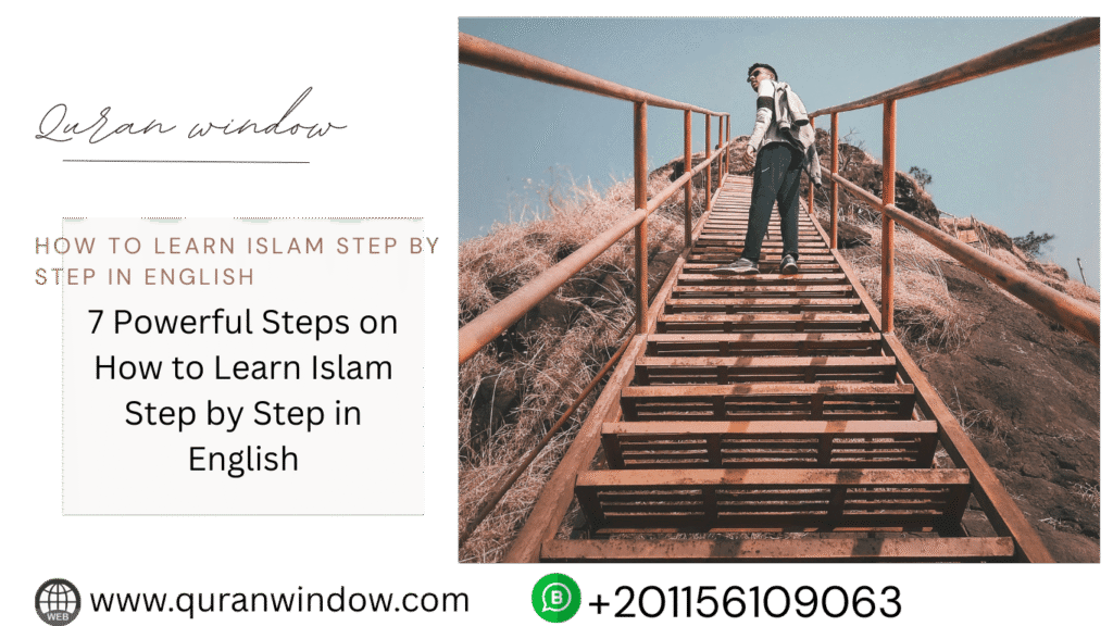 Learn Islam Step by Step in English (Beginner’s Guide) 7 Powerful Steps