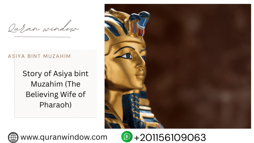 7 Powerful Lessons from the Story of Asiya bint Muzahim (The Believing Wife of Pharaoh)