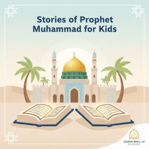 Heart-Touching Stories of Prophet Muhammad for Kids That Will Inspire a ...